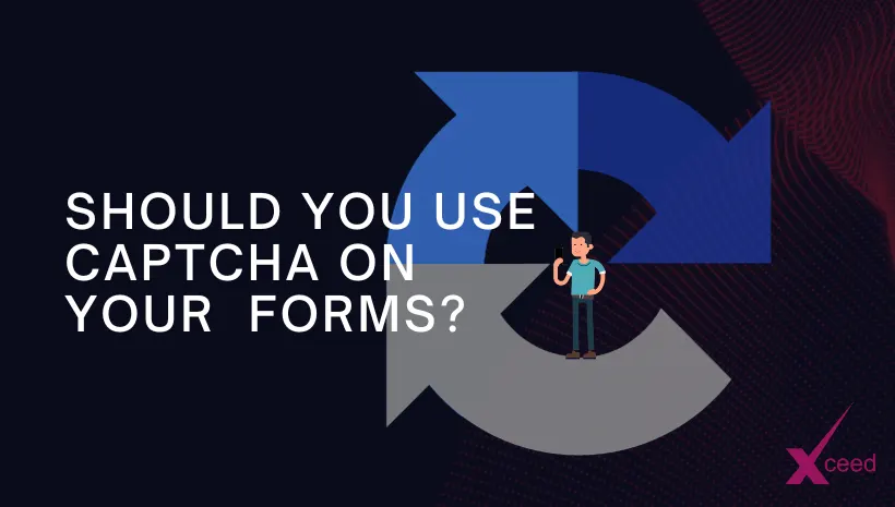 Should you use CAPTCHA on your Forms | types of CAPTCHA Should you use CAPTCHA on your Forms | types of CAPTCHA